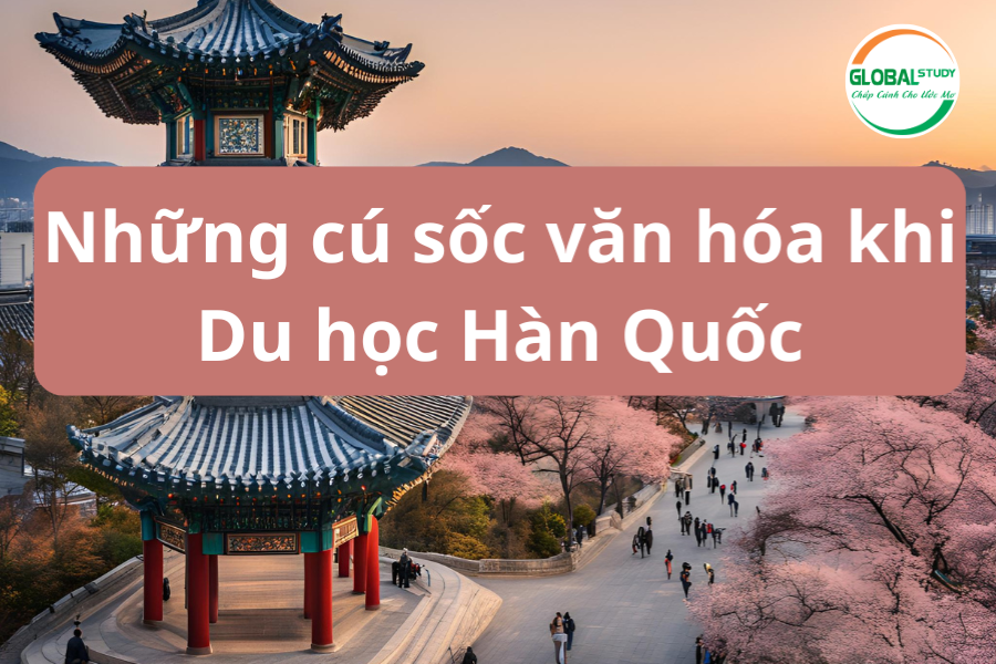 Du học Hàn Quốc: Sẵn sàng đối mặt với những cú sốc văn hóa